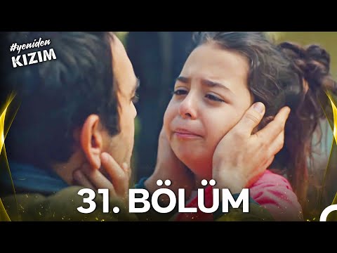 #YENİDEN Kızım 31. Bölüm