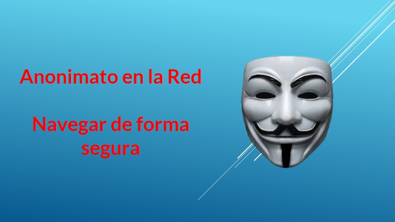Anonimato en la Red - Como navegar de forma segura 🔐 - YouTube