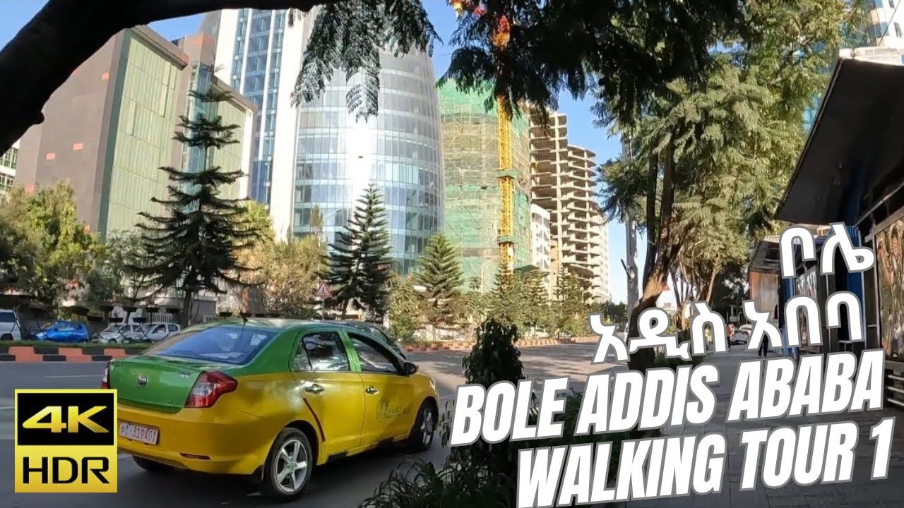 🇪🇹 ቦሌ Bole Area [ 4k Addis Ababa Ethiopia Down Town Walking Tour] አዲስ ...