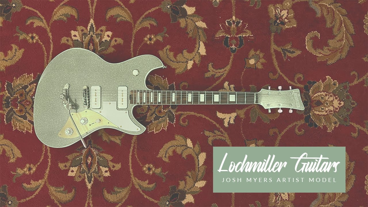 Lochmiller guitar - Josh Myers Artist Model - YouTube