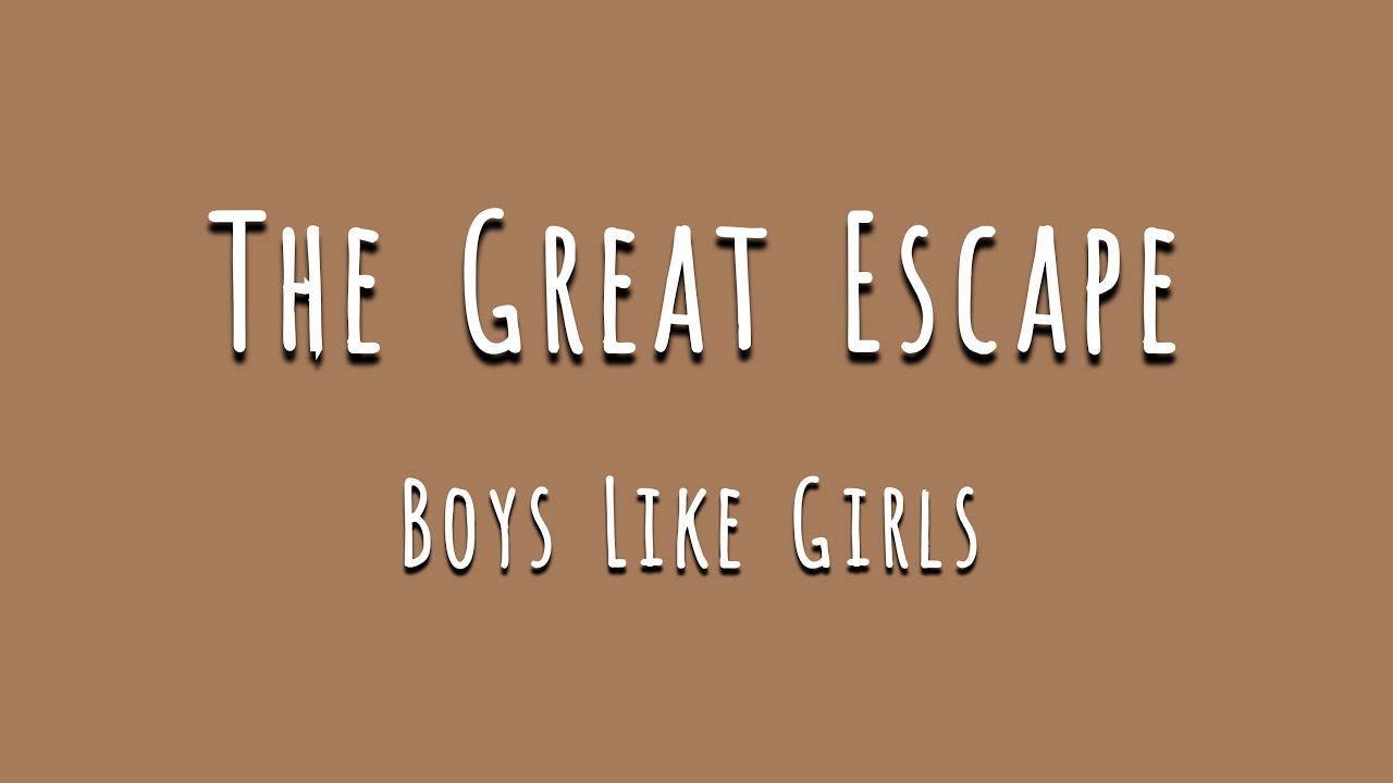 The Great Escape - Boys Like Girls (Lyrics) - YouTube