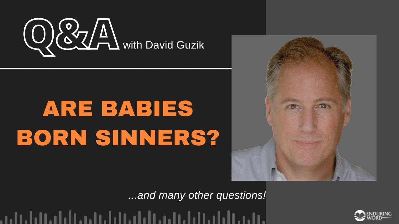 are-babies-born-sinners-q-a-for-december-9-2021-youtube