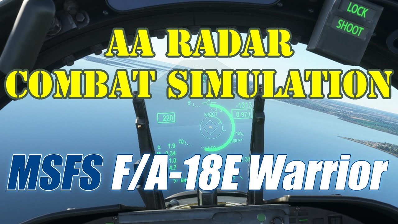 MSFS F/A-18 AA Radar & Combat Simulation - YouTube