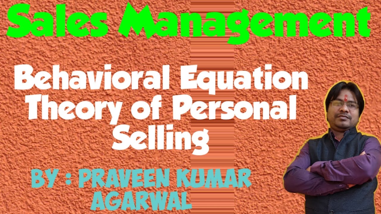 Behavioral Equation Theory of Personal Selling - YouTube