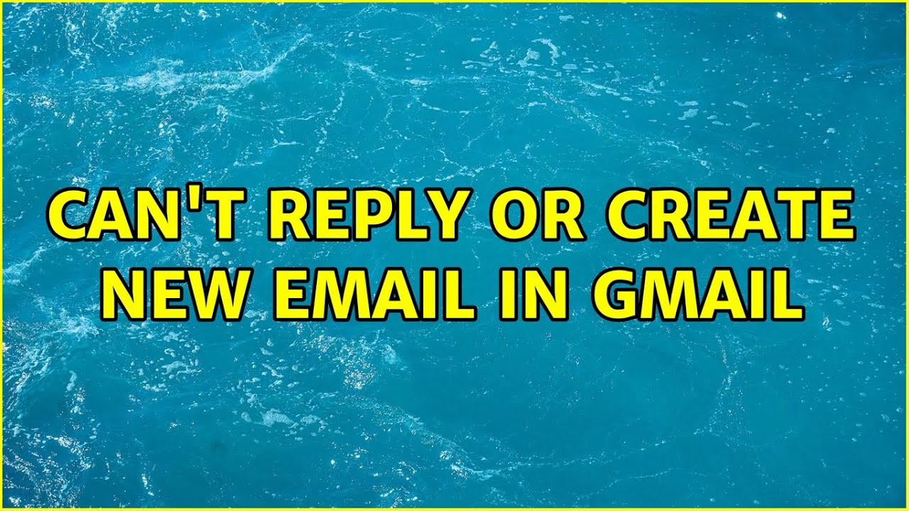 Can t Reply Or Create New Email In GMail YouTube Can t Reply Or Create New Email In GMail YouTube