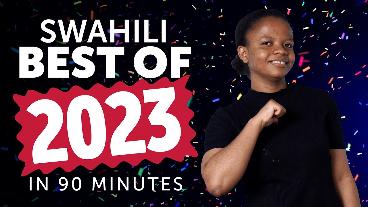 Learn Swahili in 90 minutes - The Best of 2023 - YouTube