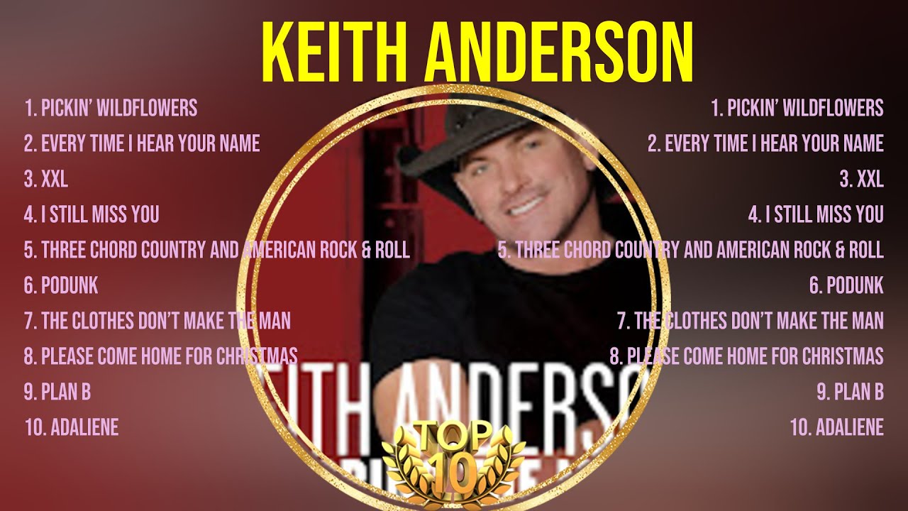 The Best Of Keith Anderson ~ Top 10 Artists of All Time ~ Keith ...