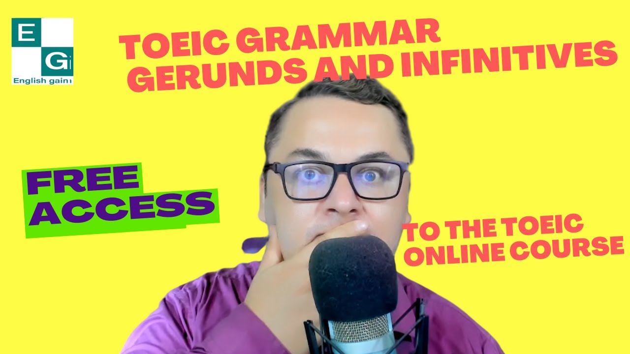 TOEIC GRAMMAR, GERUNDS AND INFINITIVES - YouTube