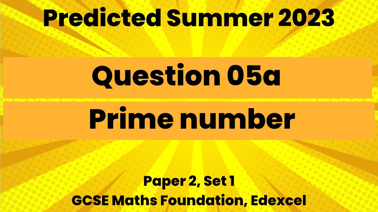 Question 05a Prime number | Paper 2 Predicted 2023 Set 1 | GCSE Maths ...