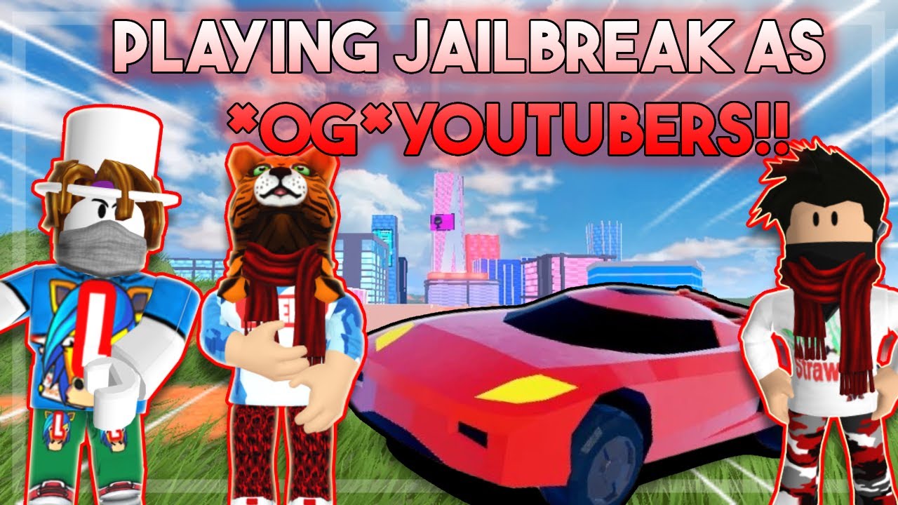 Playing OG Jailbreak 2019 as OG Roblox Jailbreak Youtubers! Roblox ...