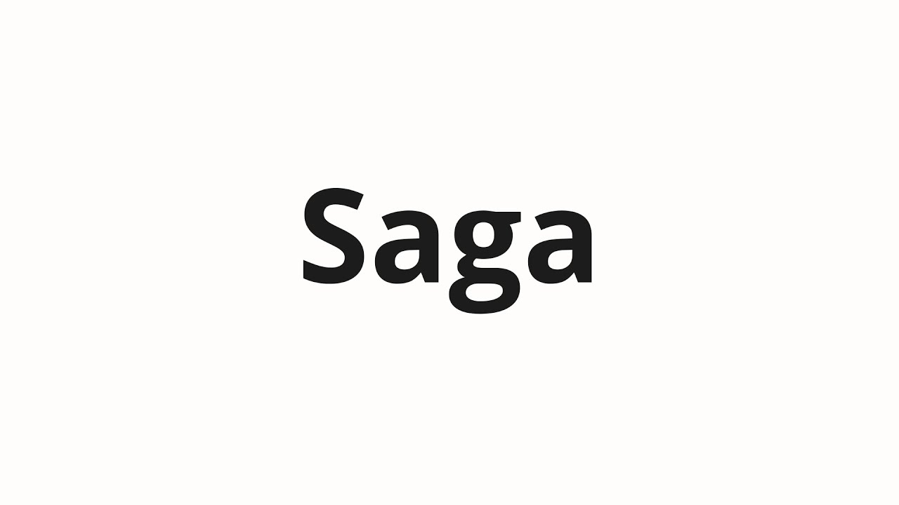 How to pronounce Saga - YouTube