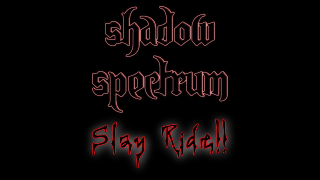 Shadow Spectrum - "Slay Ride" - YouTube