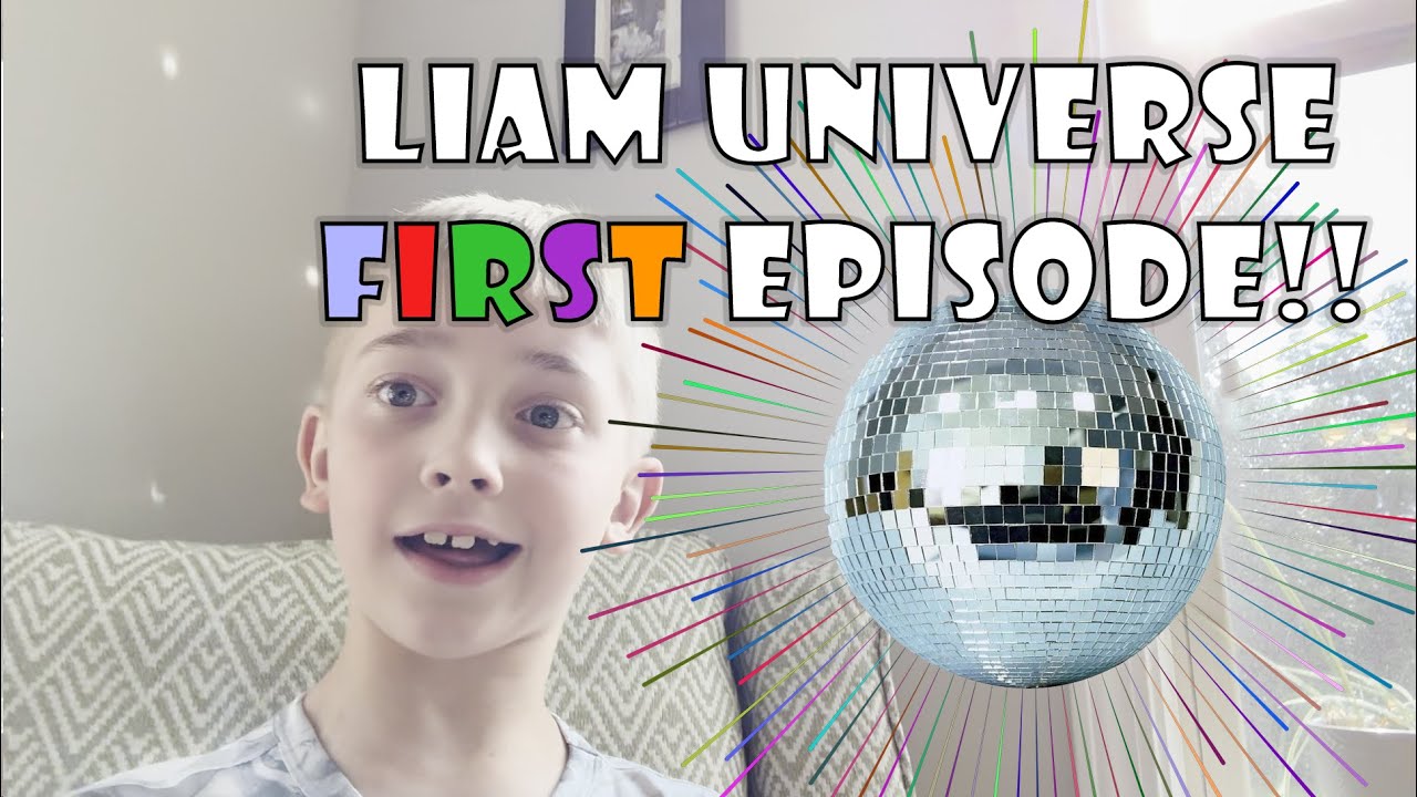 Liam Universe - FIRST EPISODE!! - YouTube