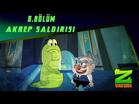 Z TAKIMI | 8.BÖLÜM | AKREP SALDIRISI
