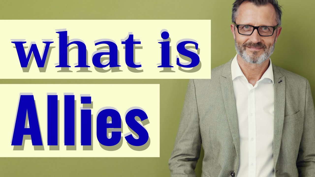 Allies | Definition of allies 📖 📖 📖 - YouTube