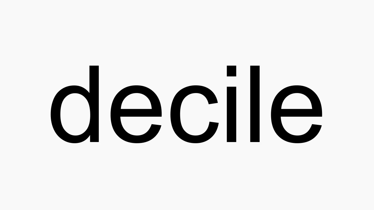 How to pronounce decile - YouTube