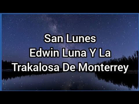 San Lunes | Edwin Luna Y La Trakalosa De Monterrey