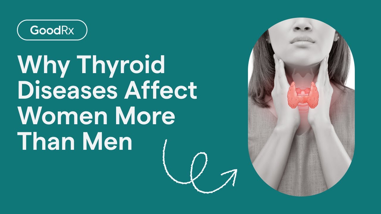 Thyroid Disease in Women: Symptoms and Why Women Get It More | GoodRx ...