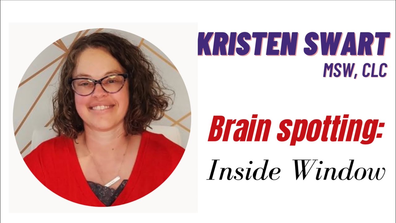 Kristen Swart describes the brain spotting set up called Inside Window ...