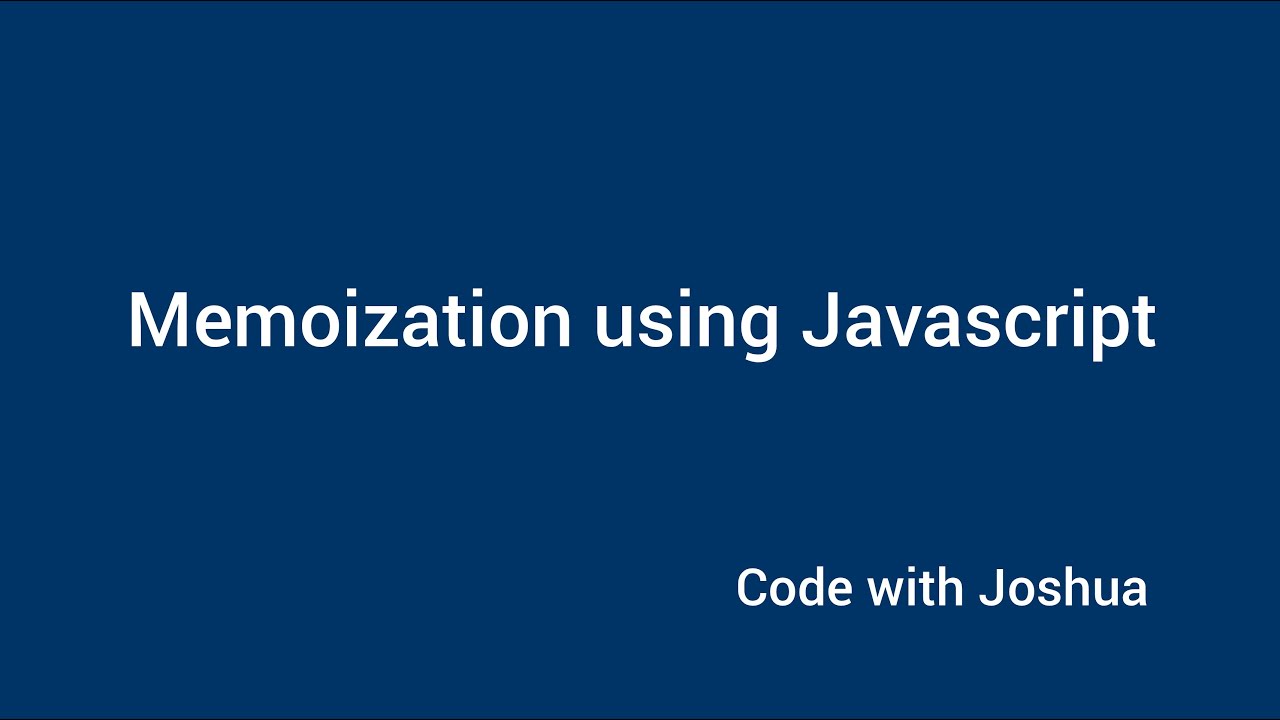 Memoization using Javascript in 6 mins - YouTube Memoization using Javascript in 6 mins - YouTube