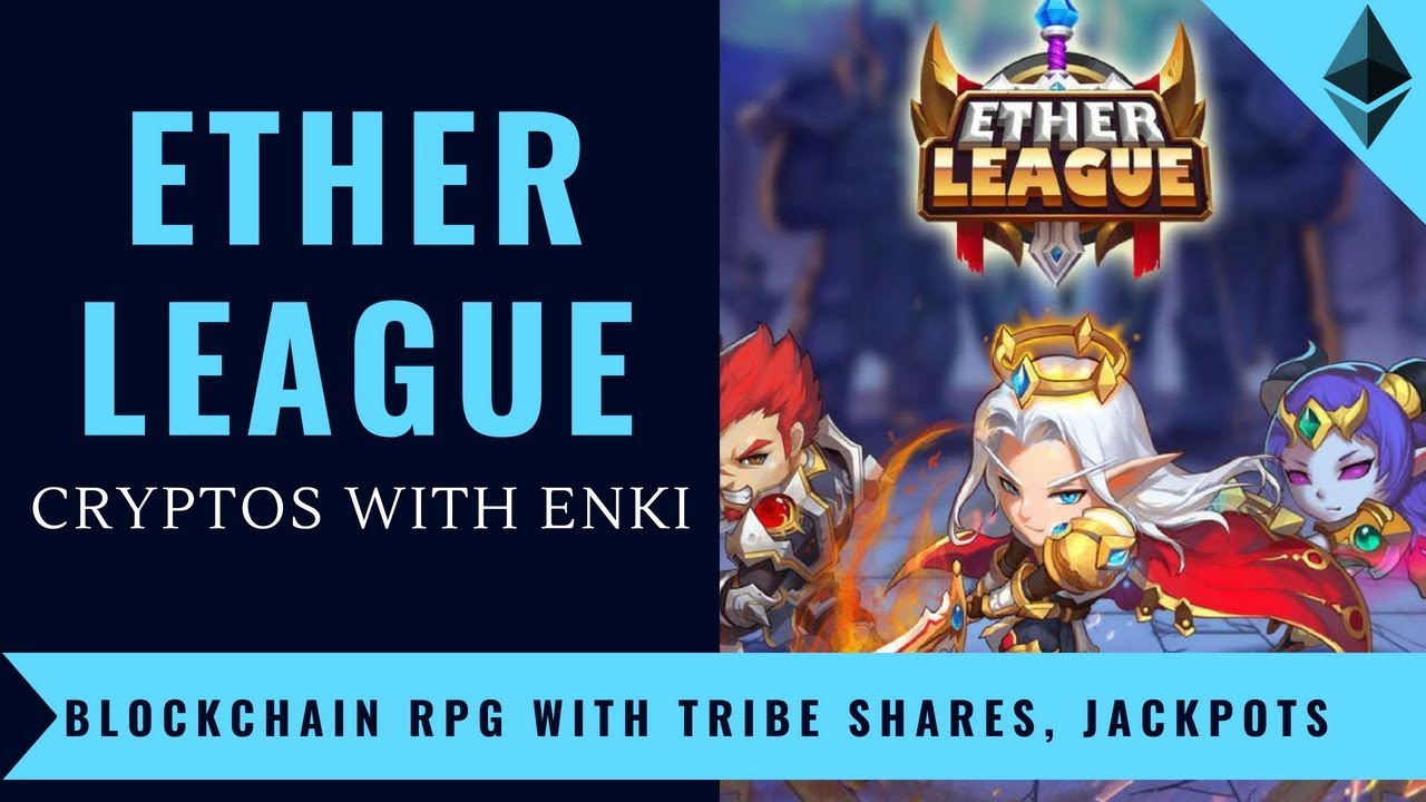 Ether League - Blockchain RPG with Tribe Shares, Jackpots & Heroes Sale ...