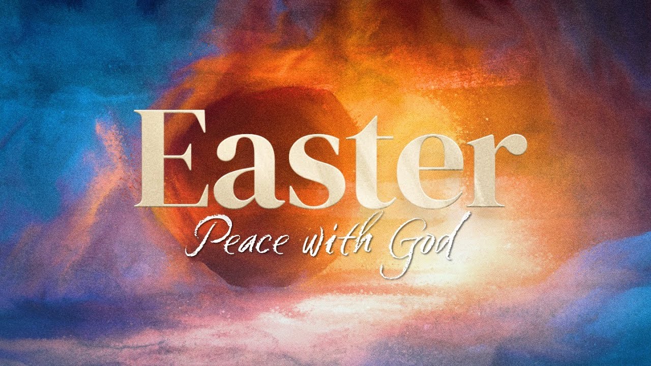 Easter 24': Peace with God - YouTube