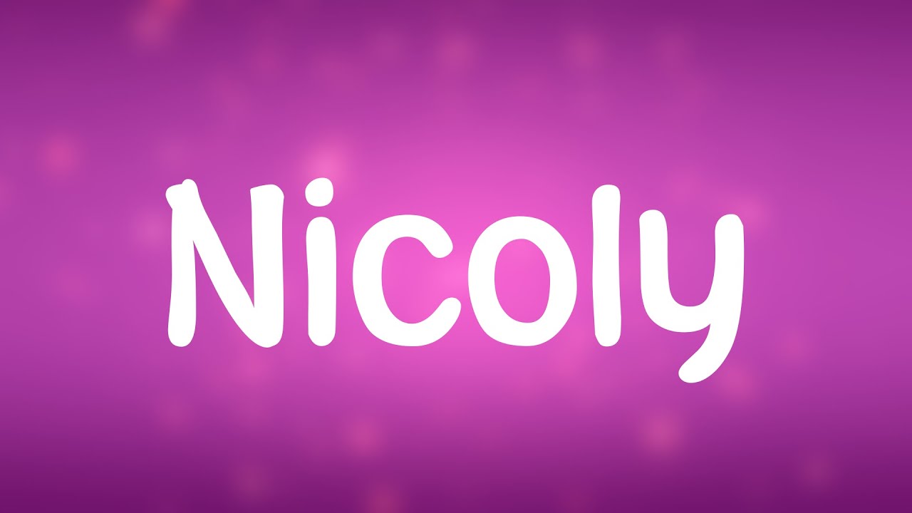 Significado do nome Nicoly [SIGNIFICADO DO NOME] - YouTube