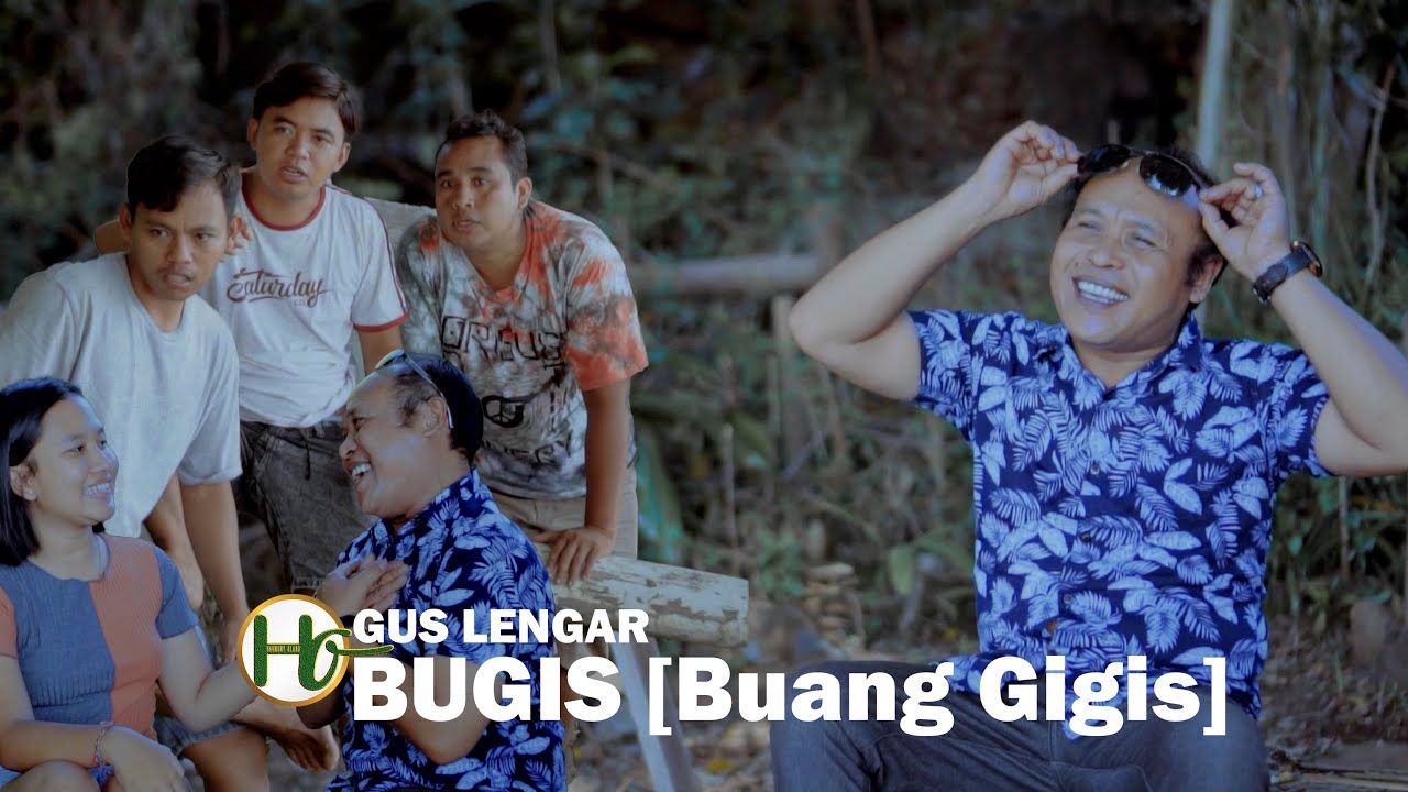 GUS LENGAR || BUGIS ( buang gigis ) official music video .. - YouTube