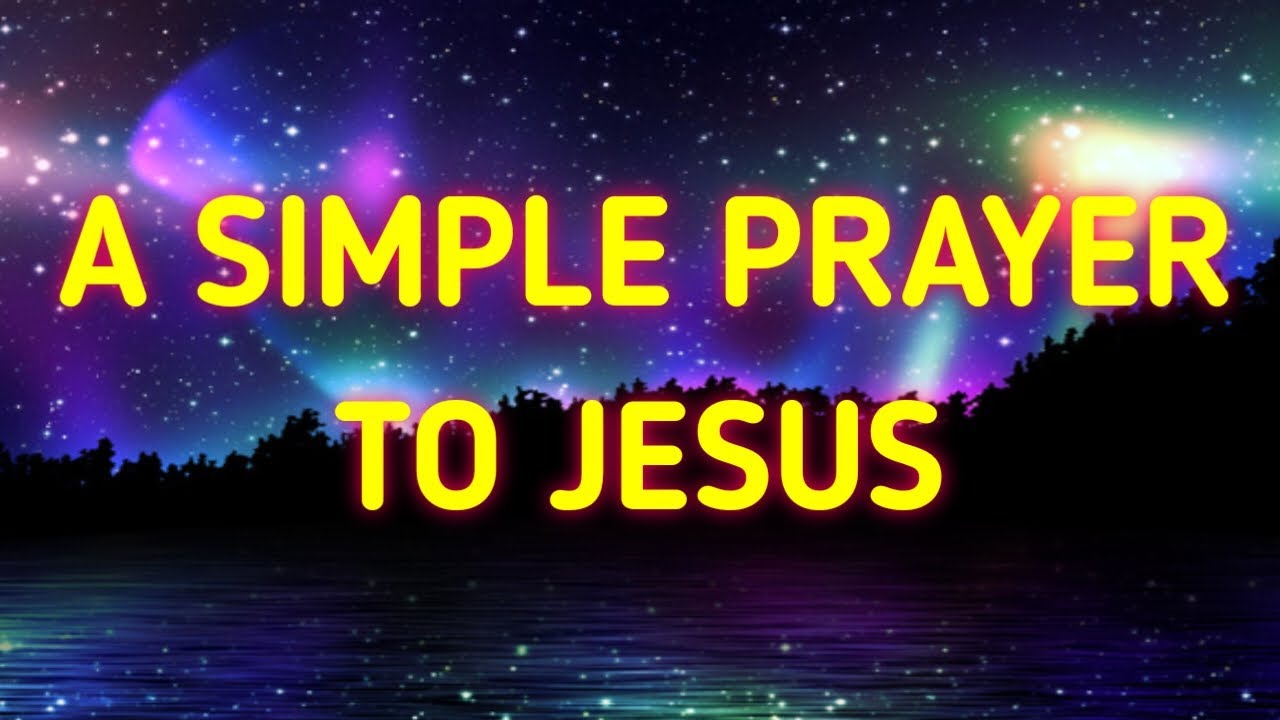 O Jesus,Our Savior and Lord,You are the Almighty, the Creator of all ...