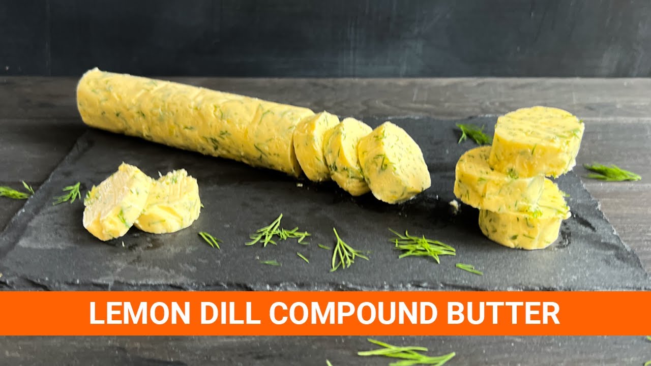Lemon Dill Compound Butter | Simple Paleo Recipes - YouTube