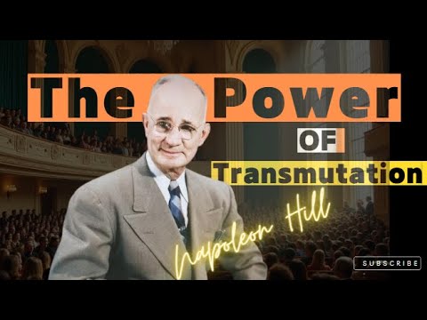 The Power of Transmutation | Napoleon Hill’s Hidden Key to Success ...