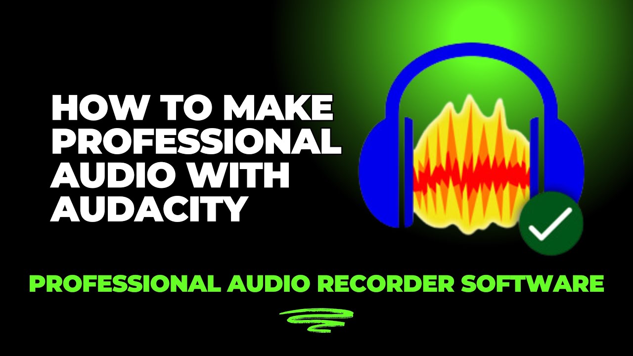 How To Make Professional Audio With Audacity | Can You Mix And Master ...