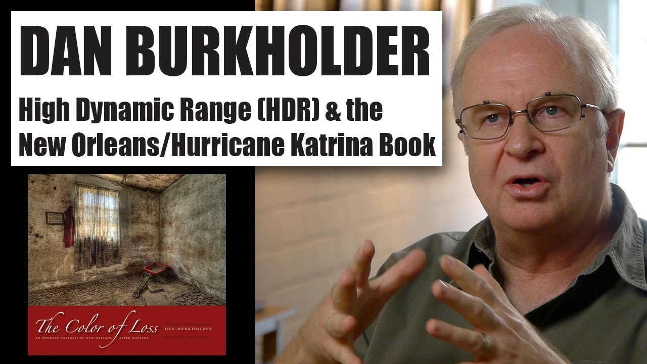DAN BURKHOLDER: High Dynamic Range (HDR) & the New Orleans/Hurricane ...