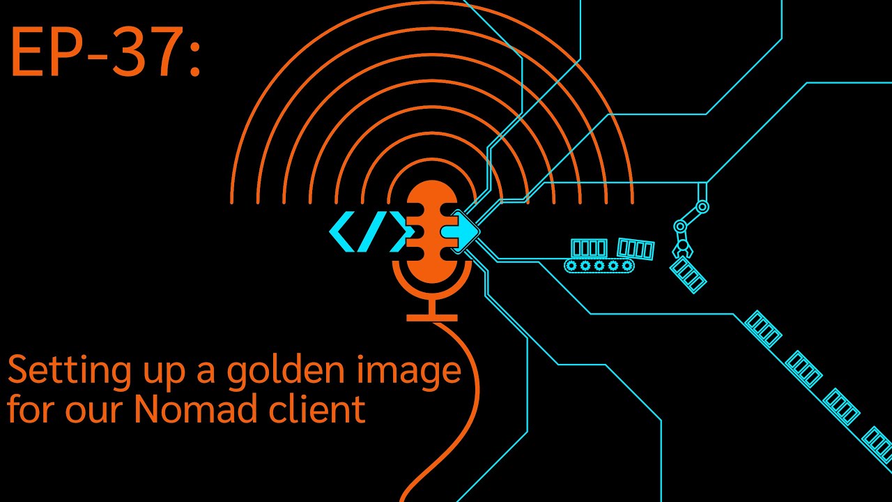 EP37 Setting up a golden image for our Nomad client - YouTube