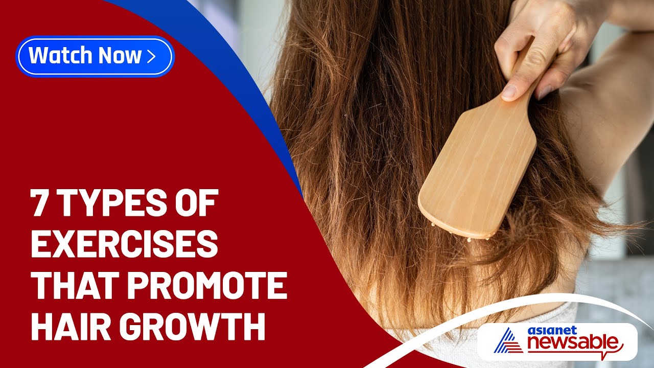 7 Types of Exercises that Promote Hair Growth | Asianet Newsable - YouTube