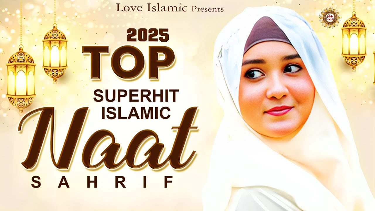 2025 Top Best Islamic Naats ~ Superhit Islamic Naat Sharif | Nonstop ...