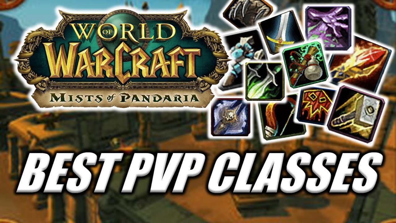 Best PVP Classes Mists of Pandaria Classic - YouTube