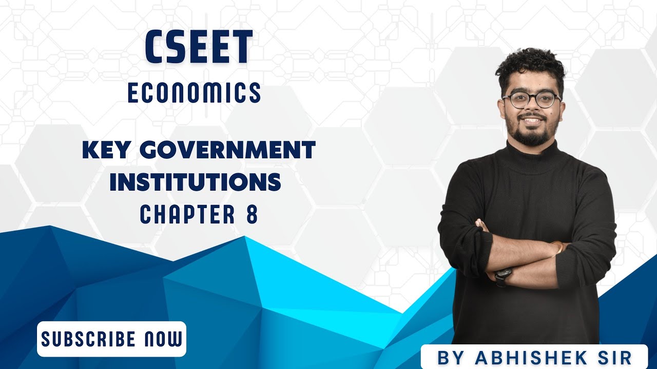 CSEET | Economics | Chapter 8 | (Class 1) Key Government Institutions ...
