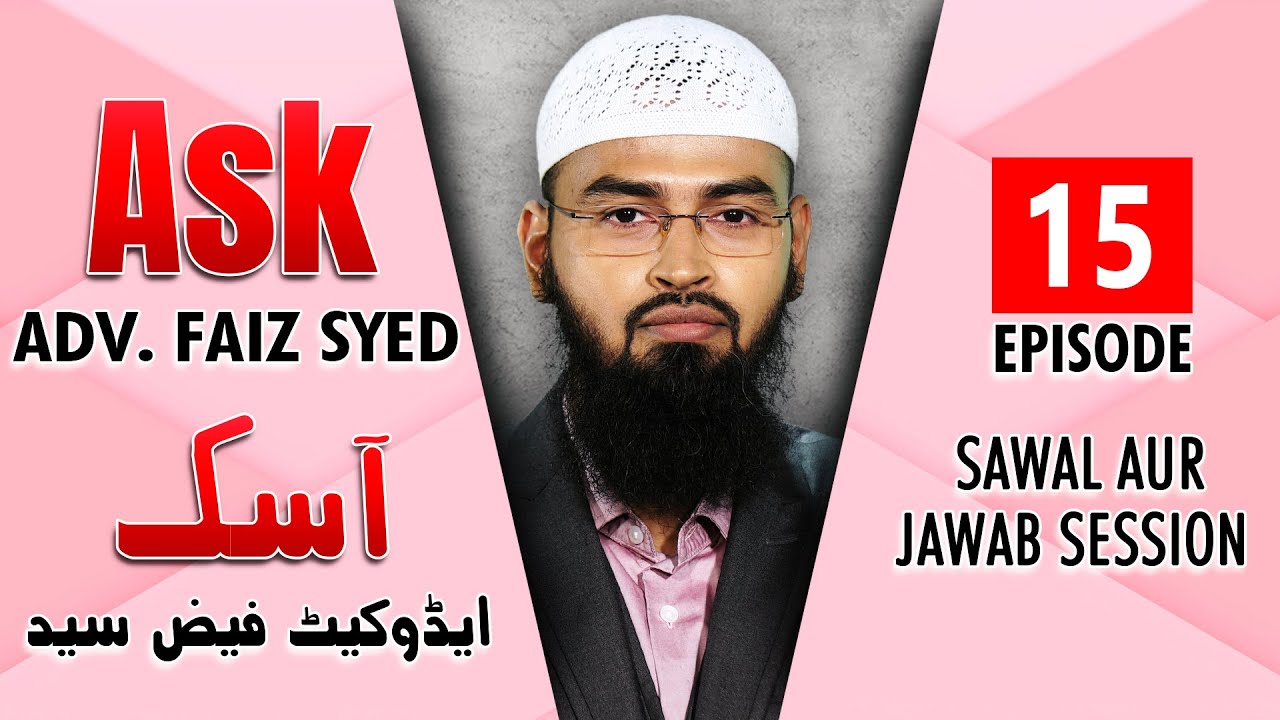 Ask Adv. Faiz Syed - Sawal Aur Jawab Session | Episode 15 - YouTube