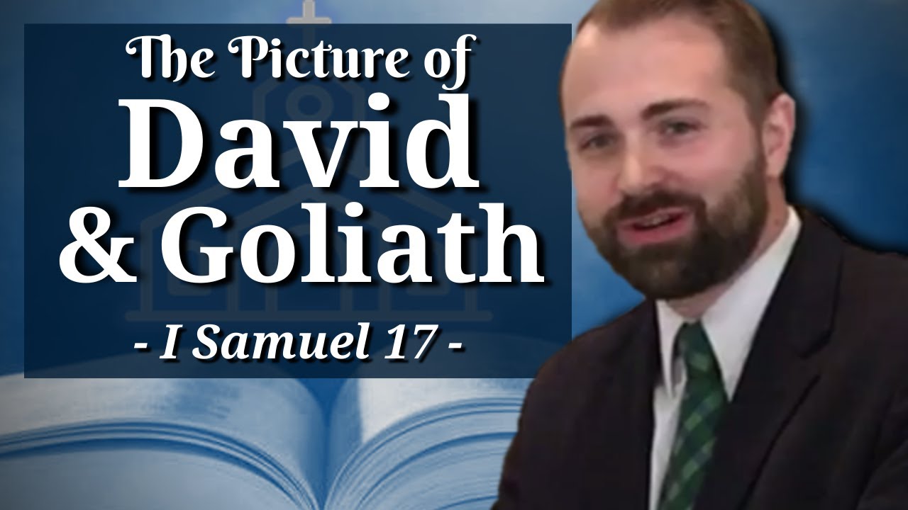 I Samuel 17 - David and Goliath (Part 2: The Picture of David and ...