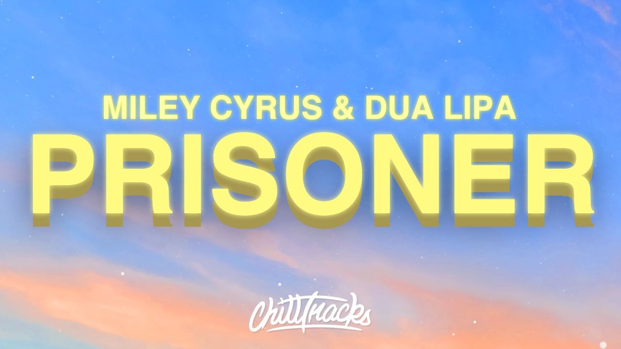 Miley Cyrus - Prisoner (Lyrics) ft. Dua Lipa - YouTube