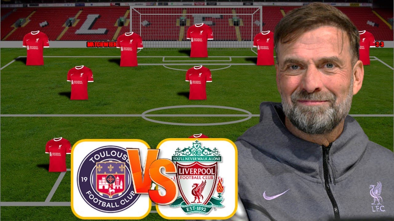 TODAY MATCH LIVERPOOL POTENTIAL LINEUP UEL GROUP STAGE 4 |TOULOUSE VS ...