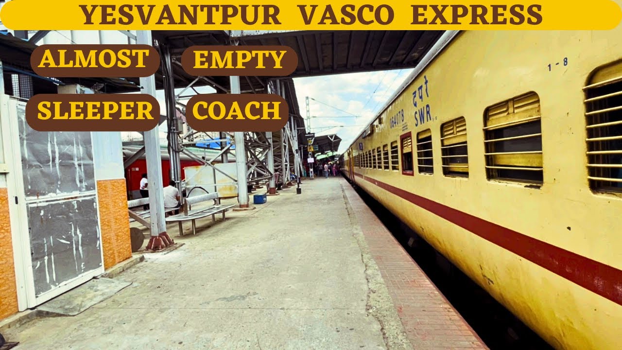 Bengaluru to Goa Journey | Yesvantpur Vasco Express | Empty Sleeper ...