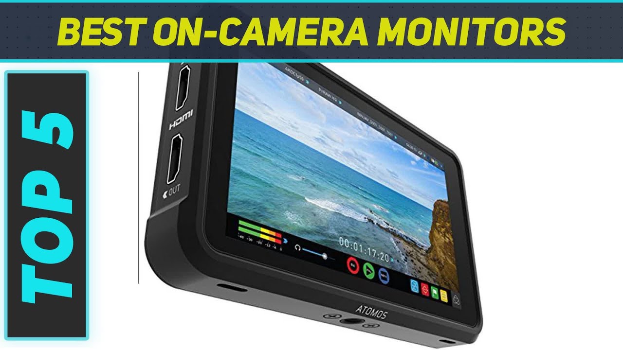 Top 5 Best On-Camera Monitors in 2024 - YouTube