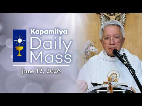 June 12, 2026 | Solemnity of the Most Sacred Heart of Jesus | Kapamilya Daily Mass