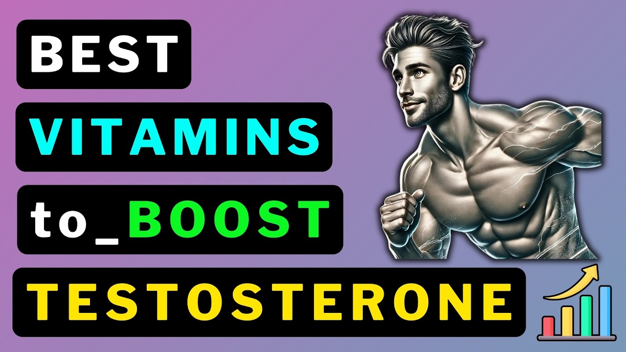 Boost Testosterone Naturally: 7 Vital Vitamins You Need - YouTube