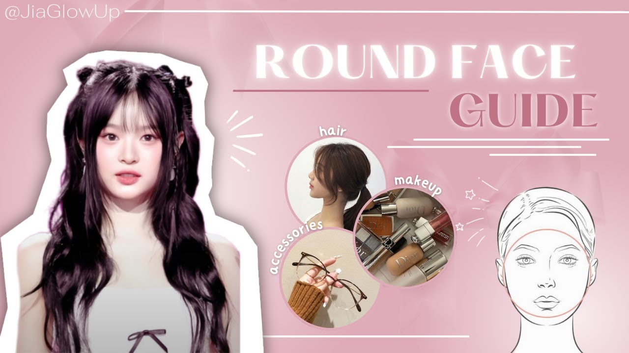 The Round Face Guide!! 🎀୭ ˚. ᵎᵎ JiaGlowUp!! - YouTube