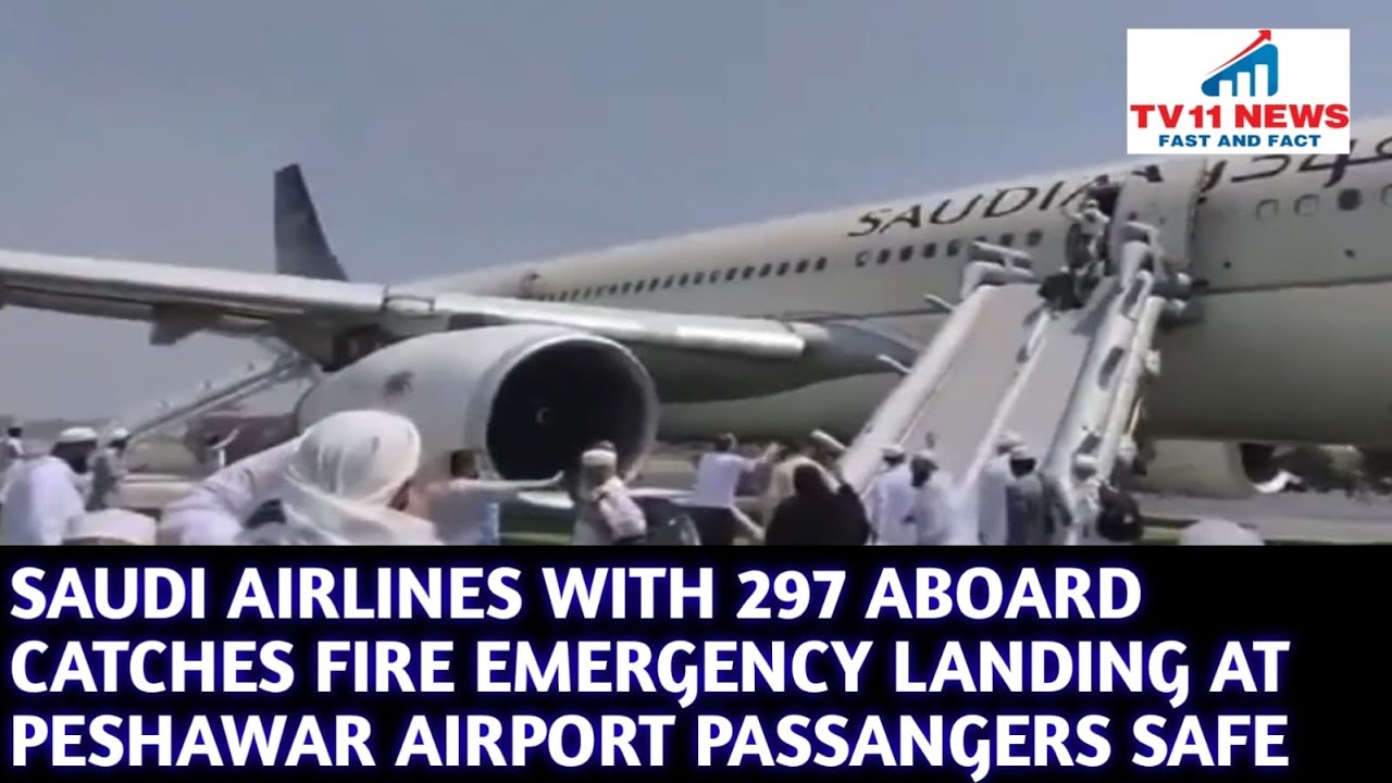 SAUDI AIRLINES WITH 297 ABOARD CATCHES FIRE EMERGENCY LANDING AT ...