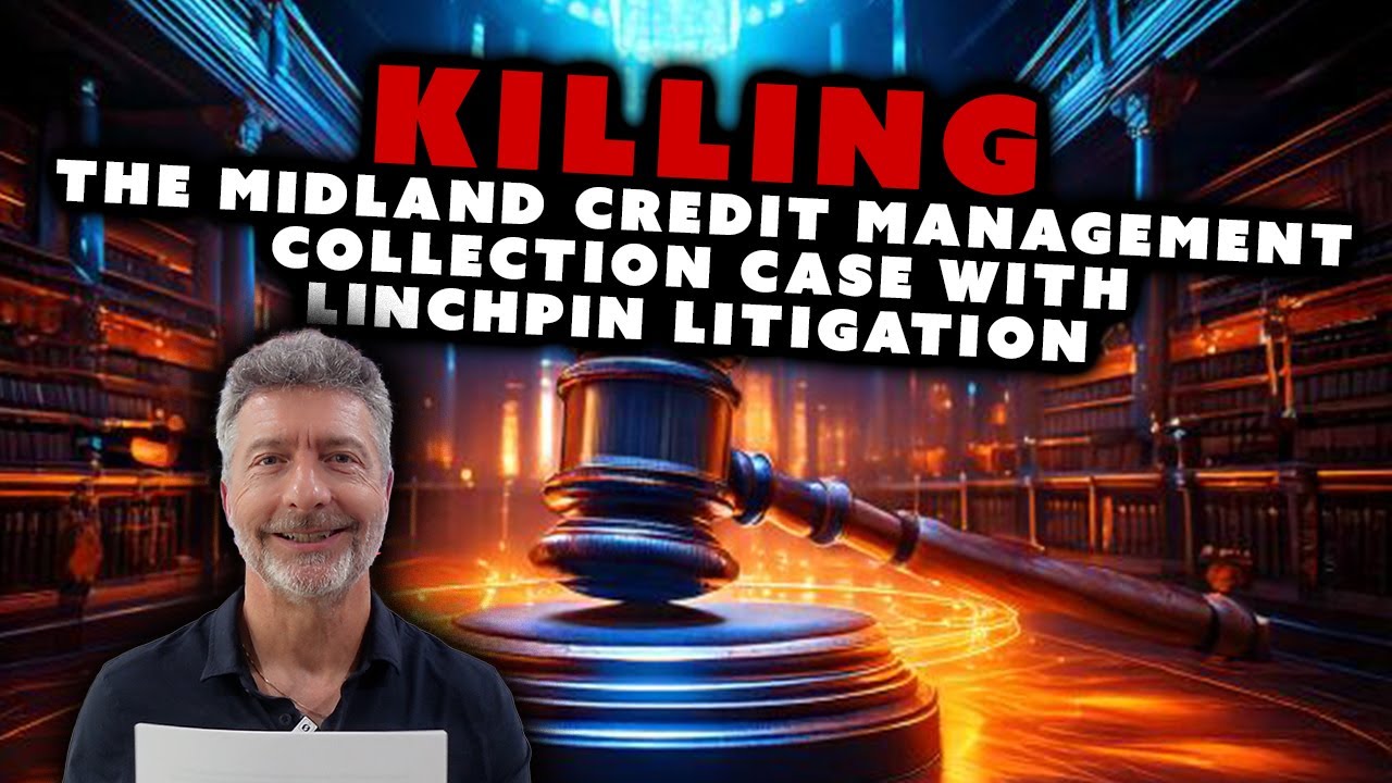 Killing the Midland Credit Management Collection Case with Linchpin ...