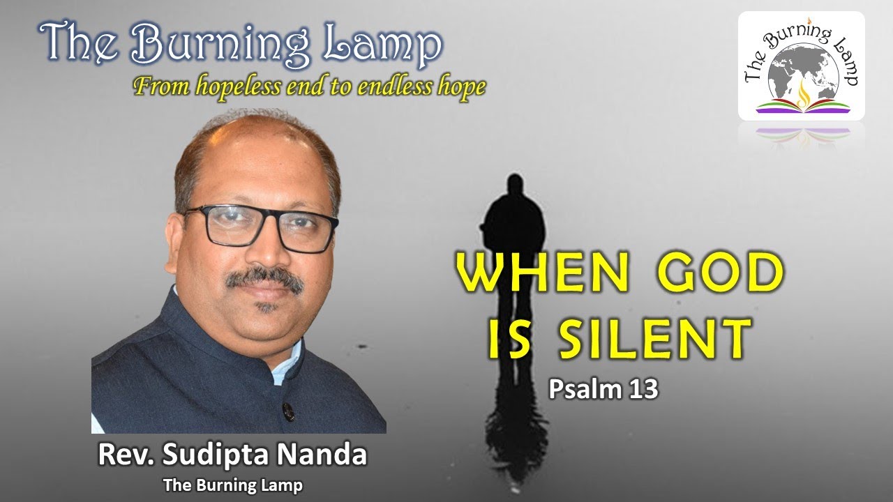 'When God is Silent' Psalm 13 - A message by Rev Sudipta Nanda - YouTube